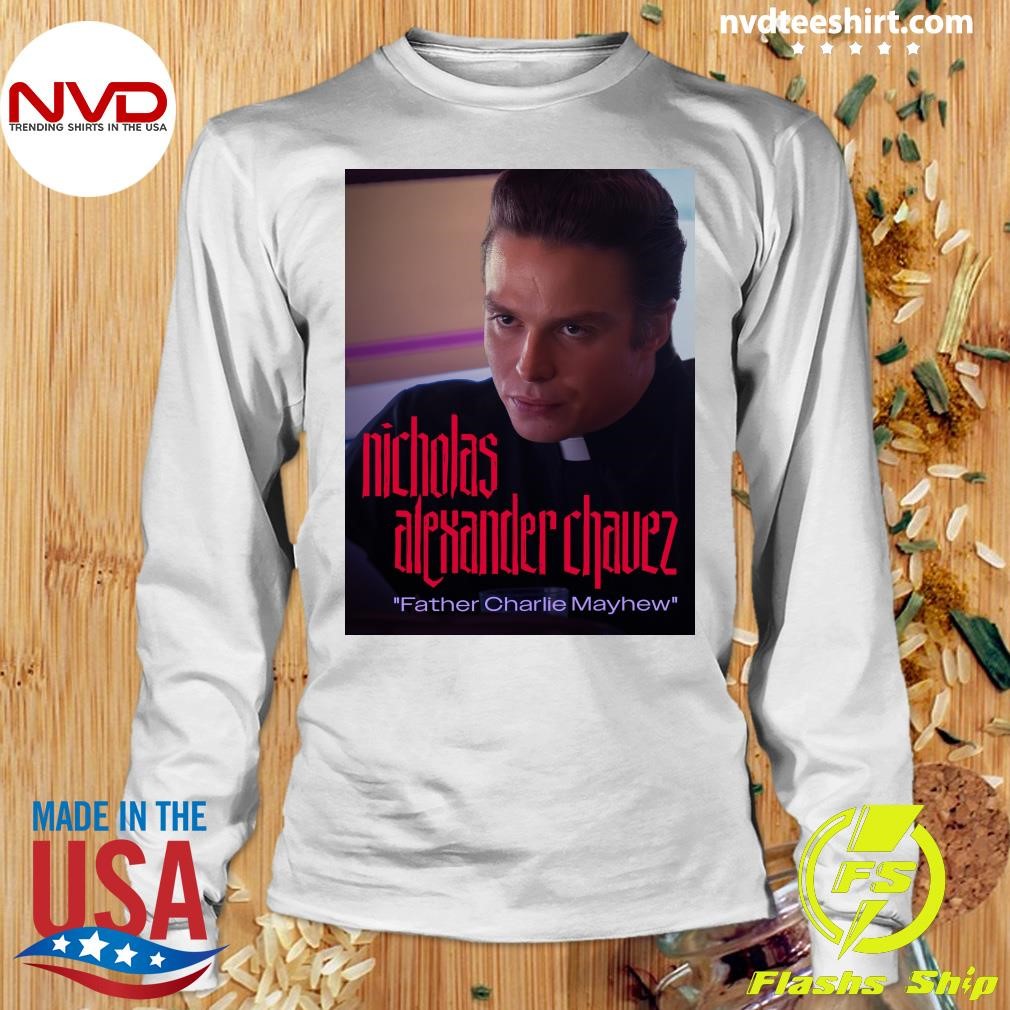 Nicholas Alexander Chavez Father Charlie Mayhew Shirt - NVDTeeshirt