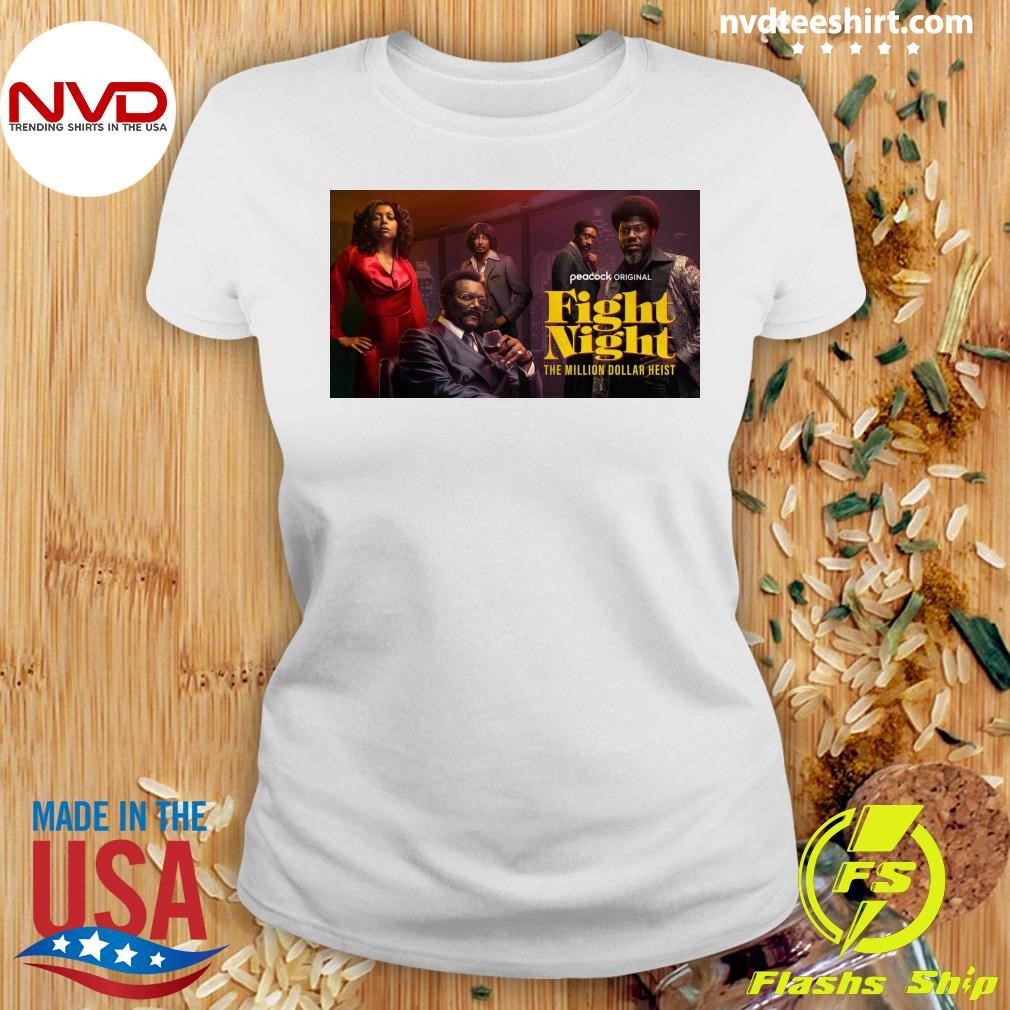 Peacock Original Fight Night The Million Dollar Heist Shirt - NVDTeeshirt