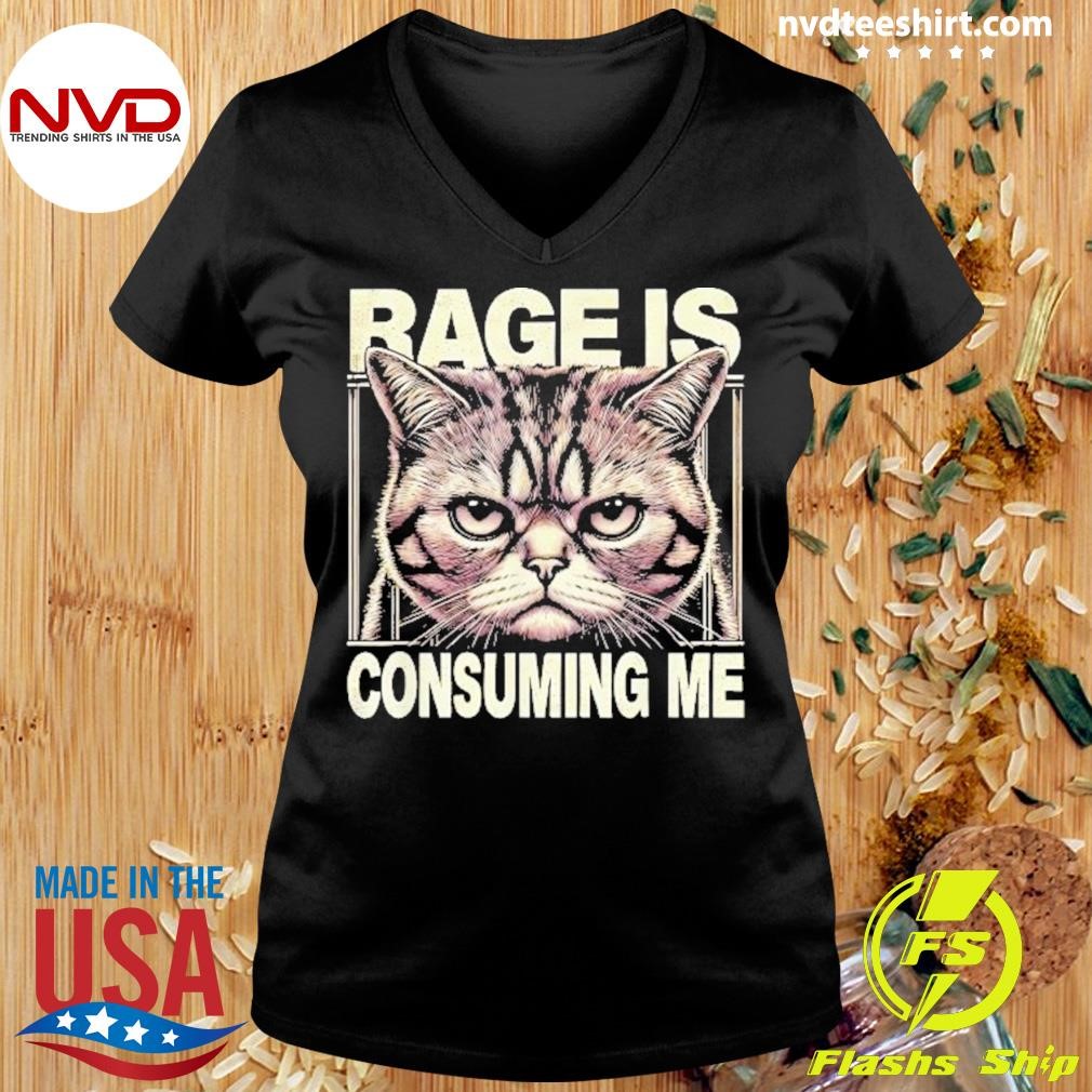 Rage Is Consuming Me Cat Meme 2024 Shirt - NVDTeeshirt