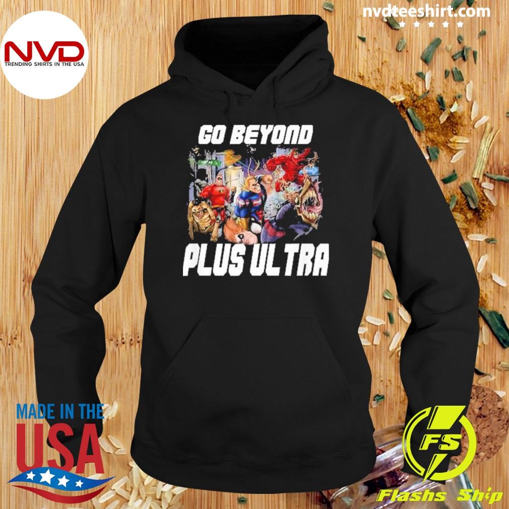 Super Hero Team Up Go Beyond Plus Ultra 2024 Shirt - NVDTeeshirt