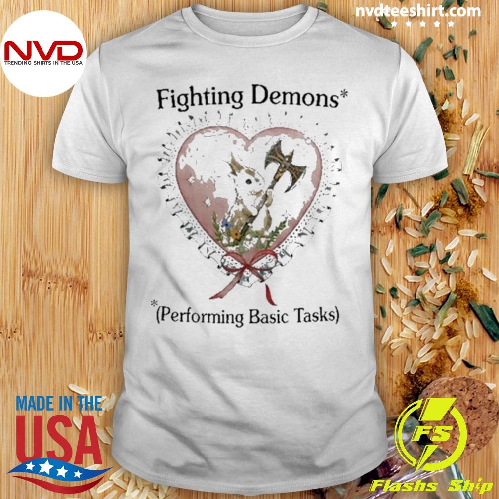 Fighting Demons Performing Basic Tasks 2025 Shirt - NVDTeeshirt