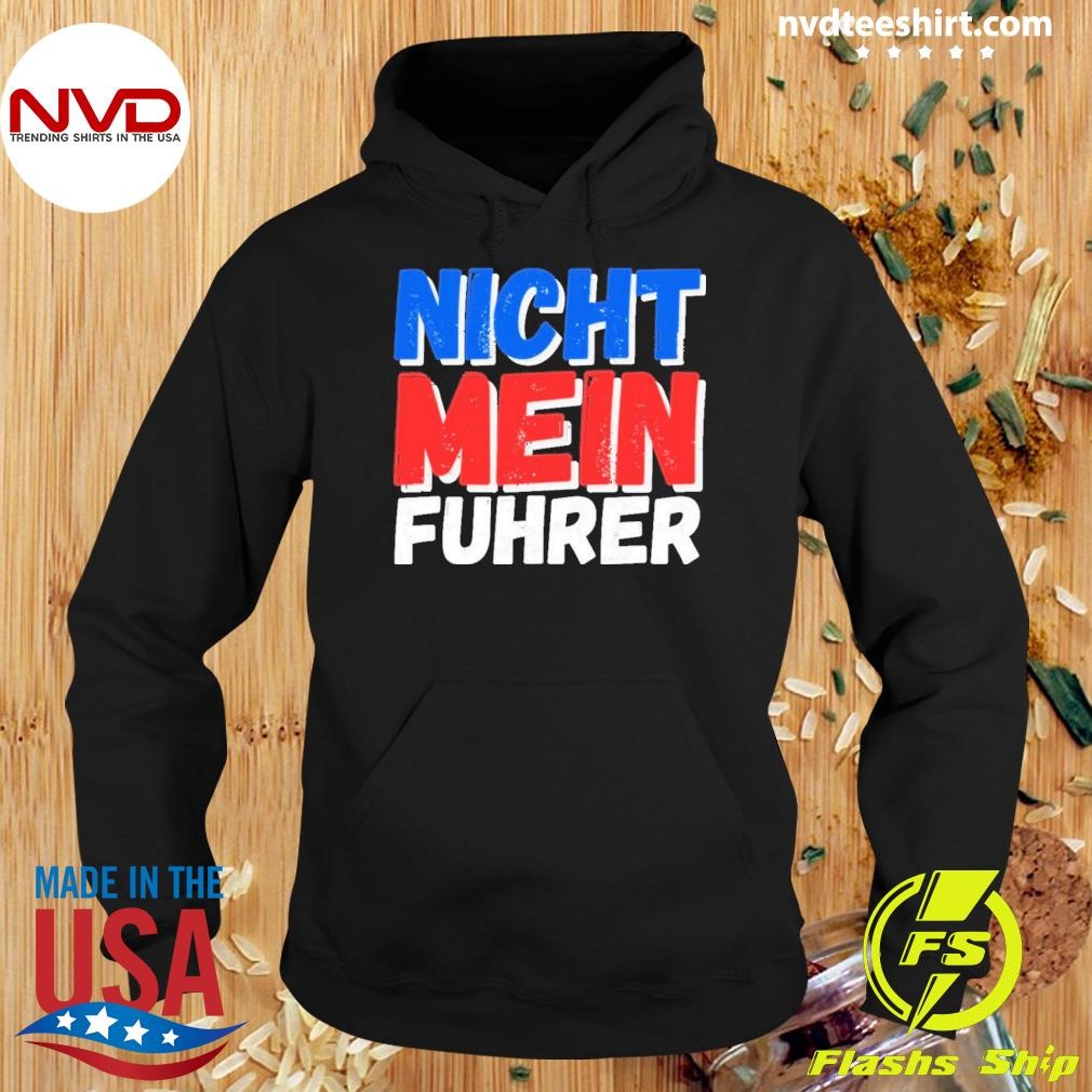 Premium Nicht Mein Fuhrer 2025 Shirt - NVDTeeshirt