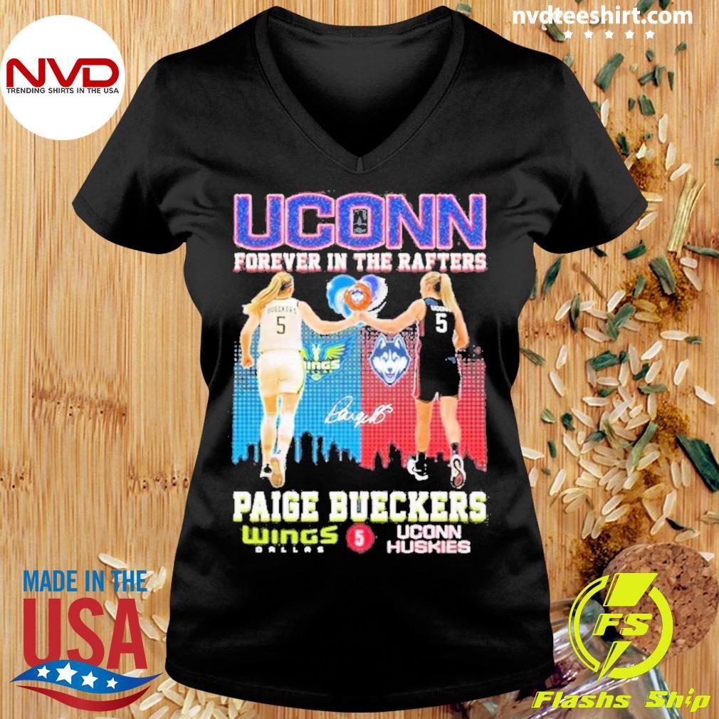 Uconn Huskies Paige Bueckers Forever In The Rafters 2025 Shirt ...