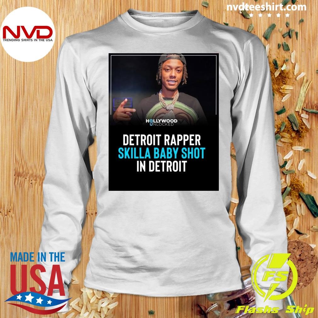 Hollywood Unlocked Detroit Rapper Skilla Baby Shot In Detroit Shirt ...