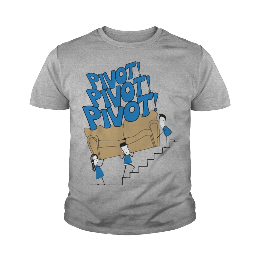 Pivot Pivot Pivot Friends Shirt, Hoodie, Longsleeve tee, and Sweater