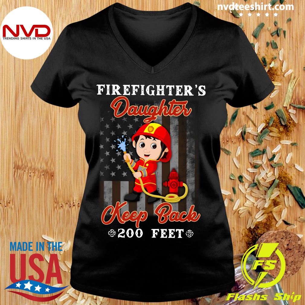 Official Firefighter's Daughter Keep Back 200 Feet Shirt - NVDTeeshirt